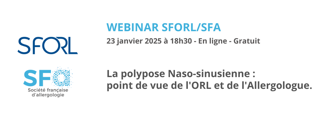 Webinar SFORL/SFA : La polypose Naso-sinusienne : point de vue de l’ORL ...